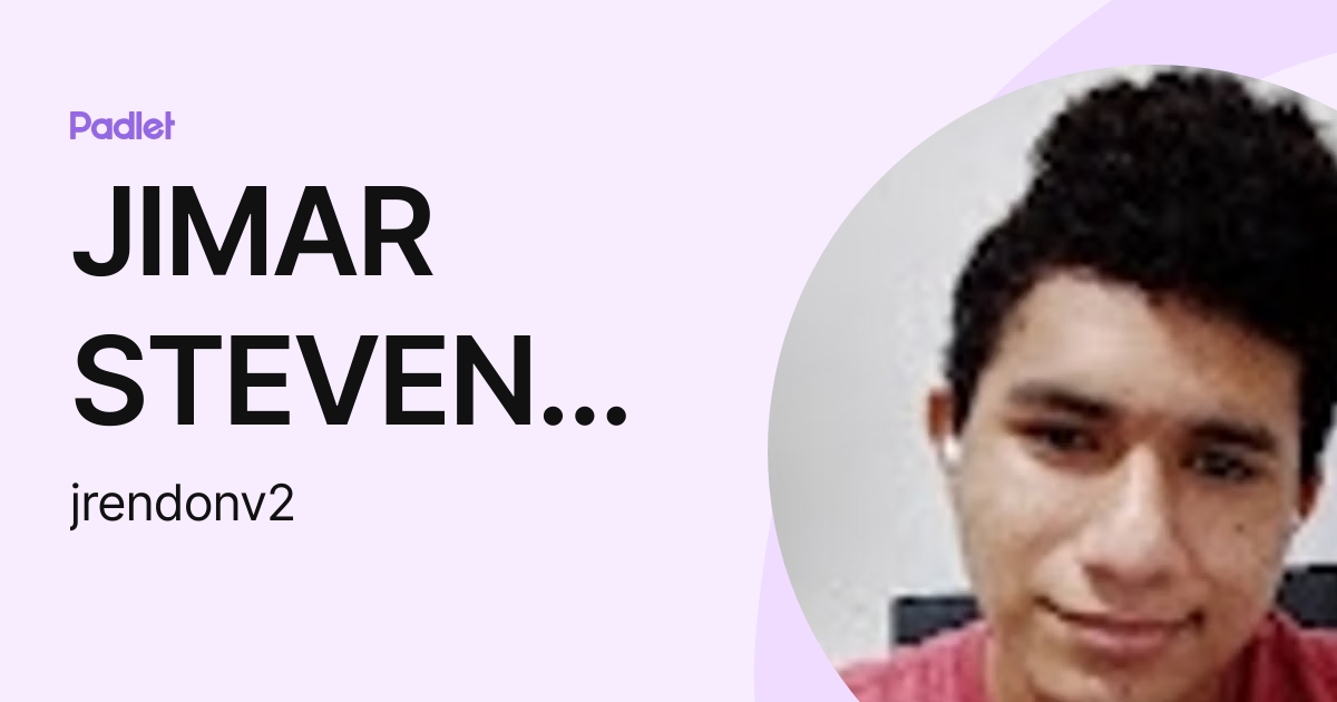 JIMAR STEVEN RENDON VELIZ (jrendonv2) profile | Padlet