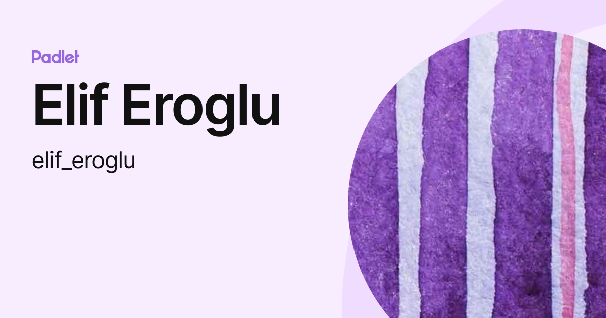Elif Eroglu (elif_eroglu) profile | Padlet