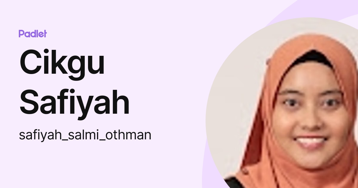 Safiyah Salmi Othman (safiyah_salmi_othman) profile | Padlet