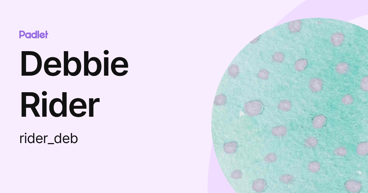 Debbie Rider (rider_deb) profile | Padlet