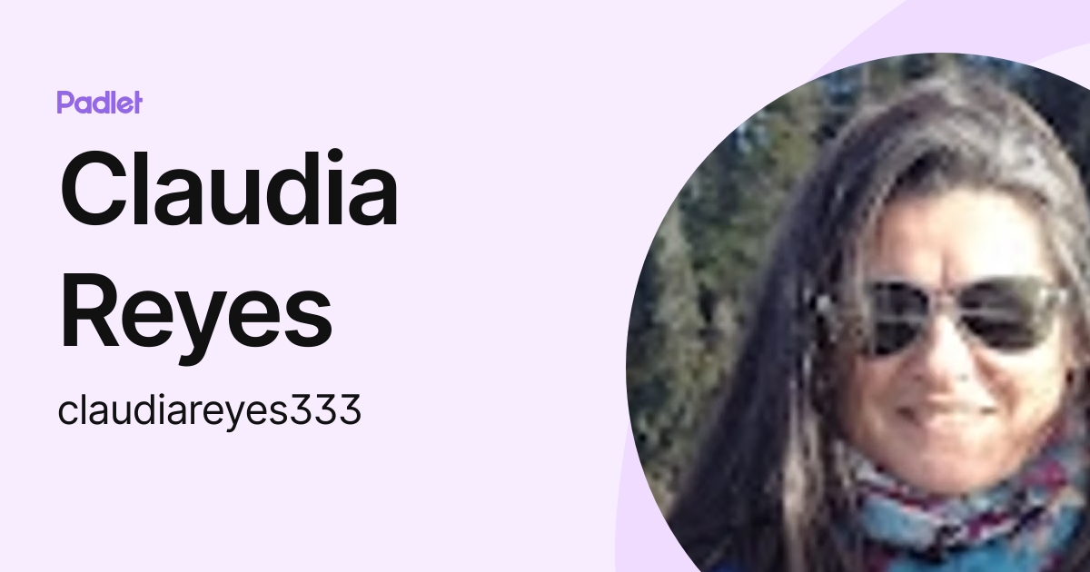Claudia Reyes (claudiareyes333) profile | Padlet