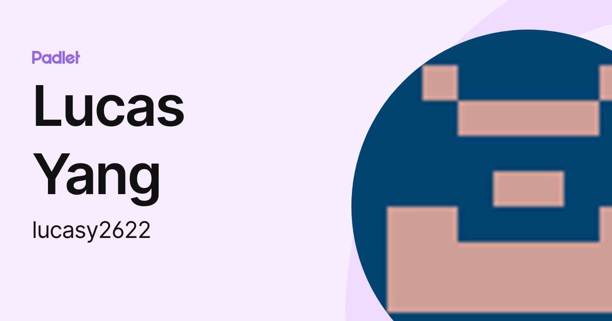 Lucas Yang (lucasy2622) profile | Padlet