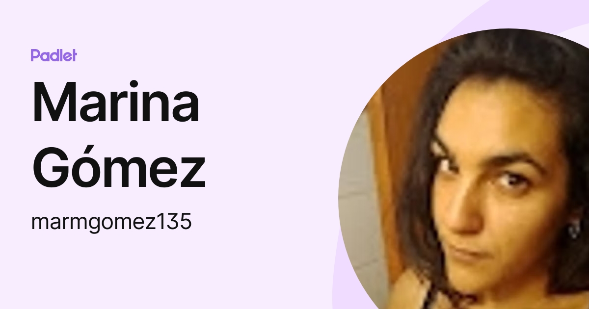 Marina Gómez (marmgomez135) profile | Padlet