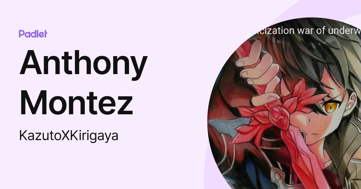 Anthony Montez (KazutoXKirigaya) profile | Padlet