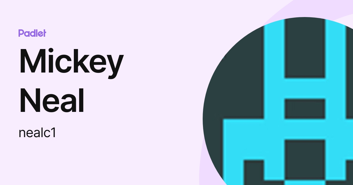 Mickey Neal (nealc1) profile | Padlet