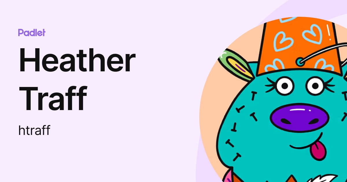 Heather Traff (htraff) profile | Padlet