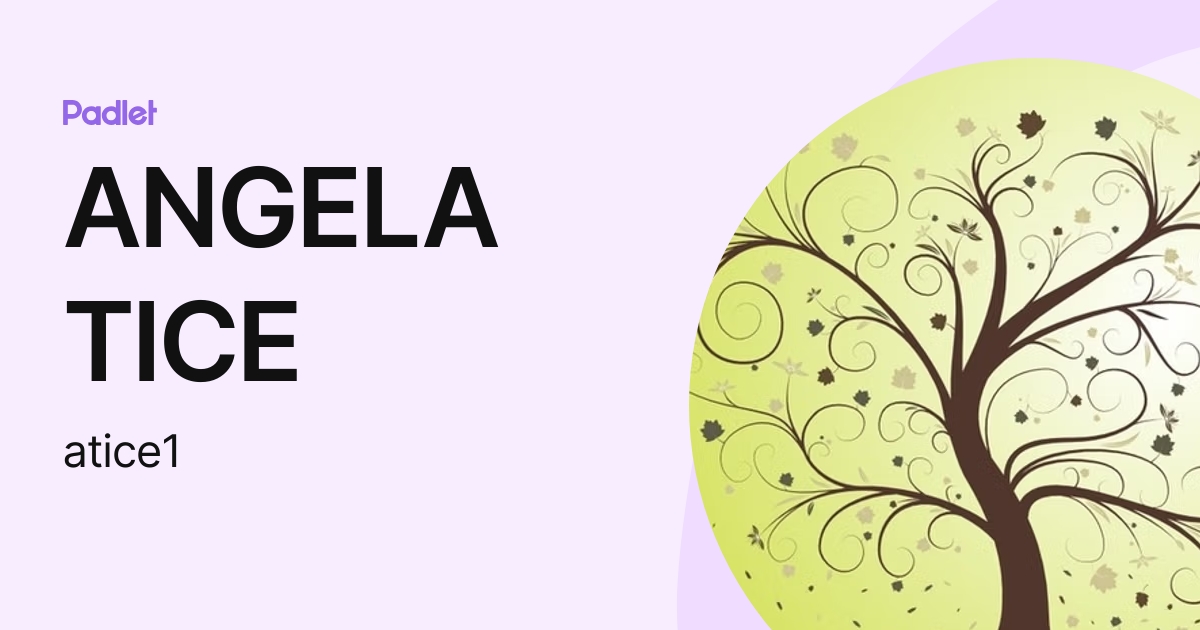 ANGELA TICE (atice1) profile | Padlet