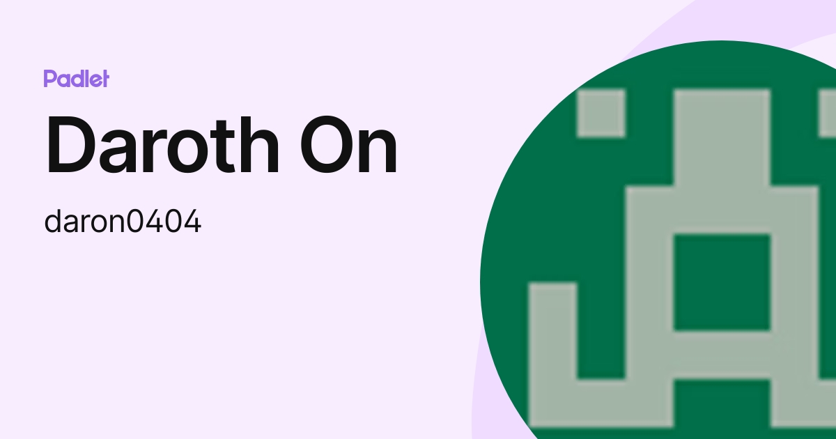 Daroth On (daron0404) profile | Padlet