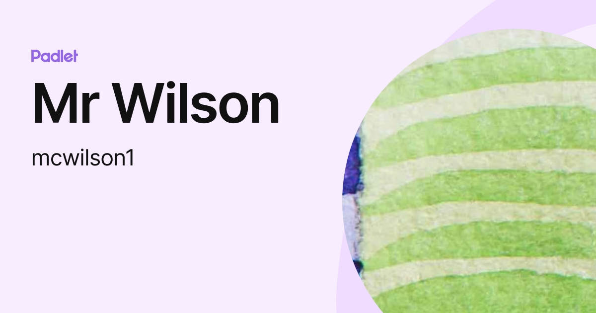 Mr Wilson (mcwilson1) profile | Padlet