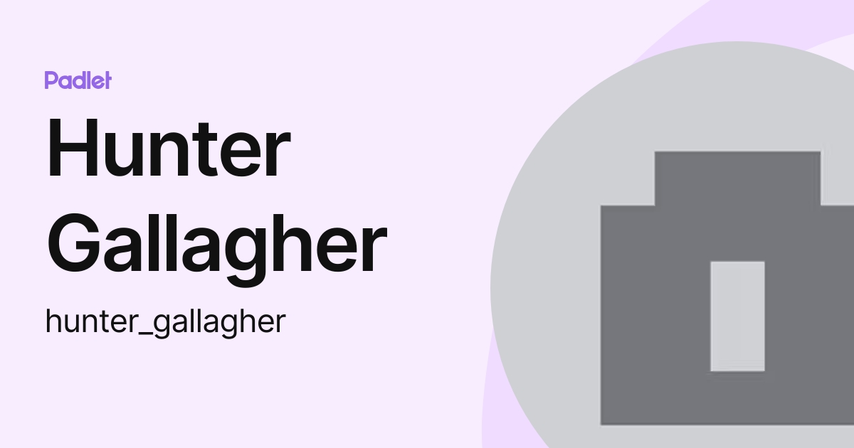 Hunter Gallagher (hunter_gallagher) profile | Padlet