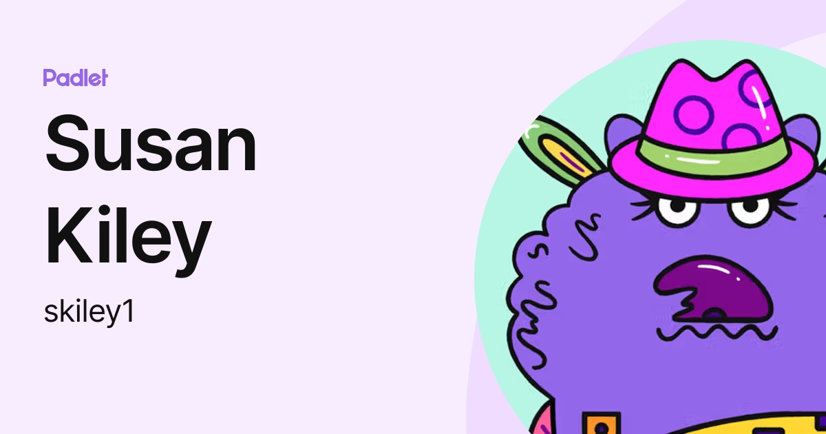 Susan Kiley (skiley1) profile | Padlet