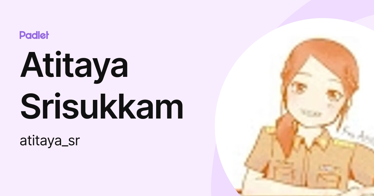 Atitaya Srisukkam (atitaya_sr) profile | Padlet