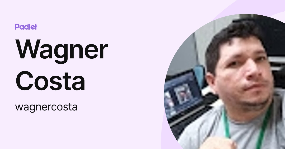 Wagner Costa (wagnercosta) profile | Padlet