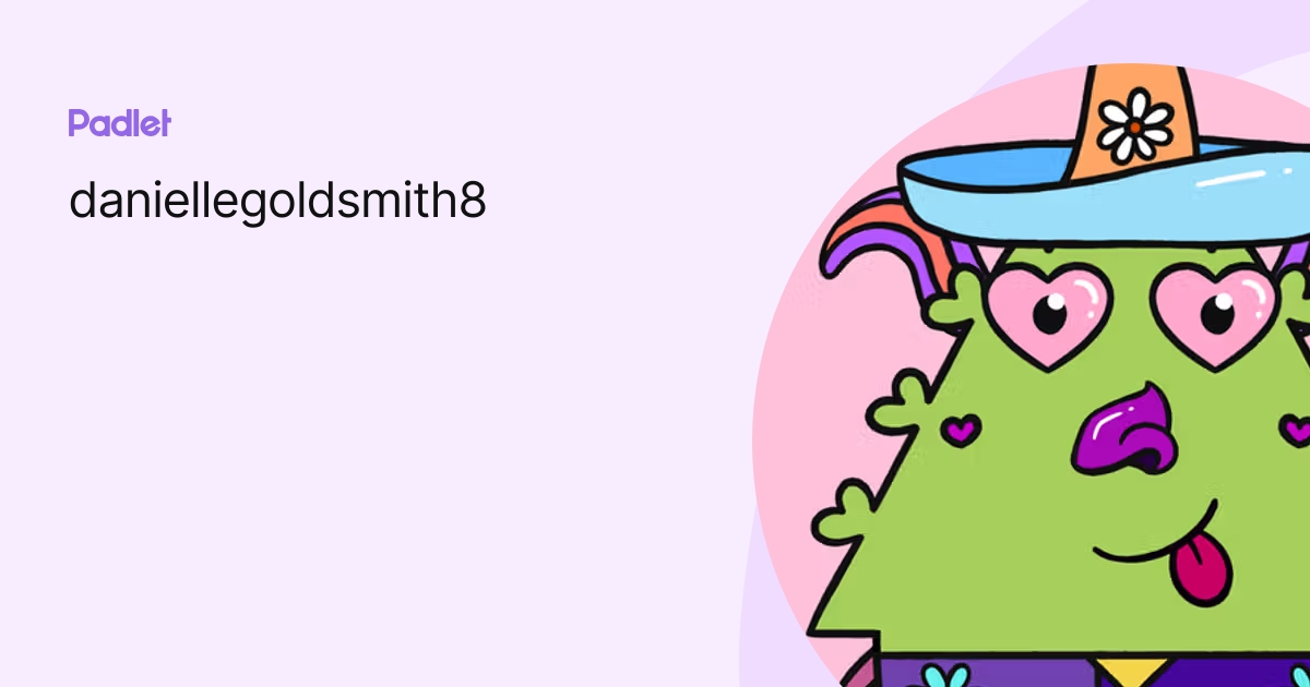daniellegoldsmith8 profile | Padlet