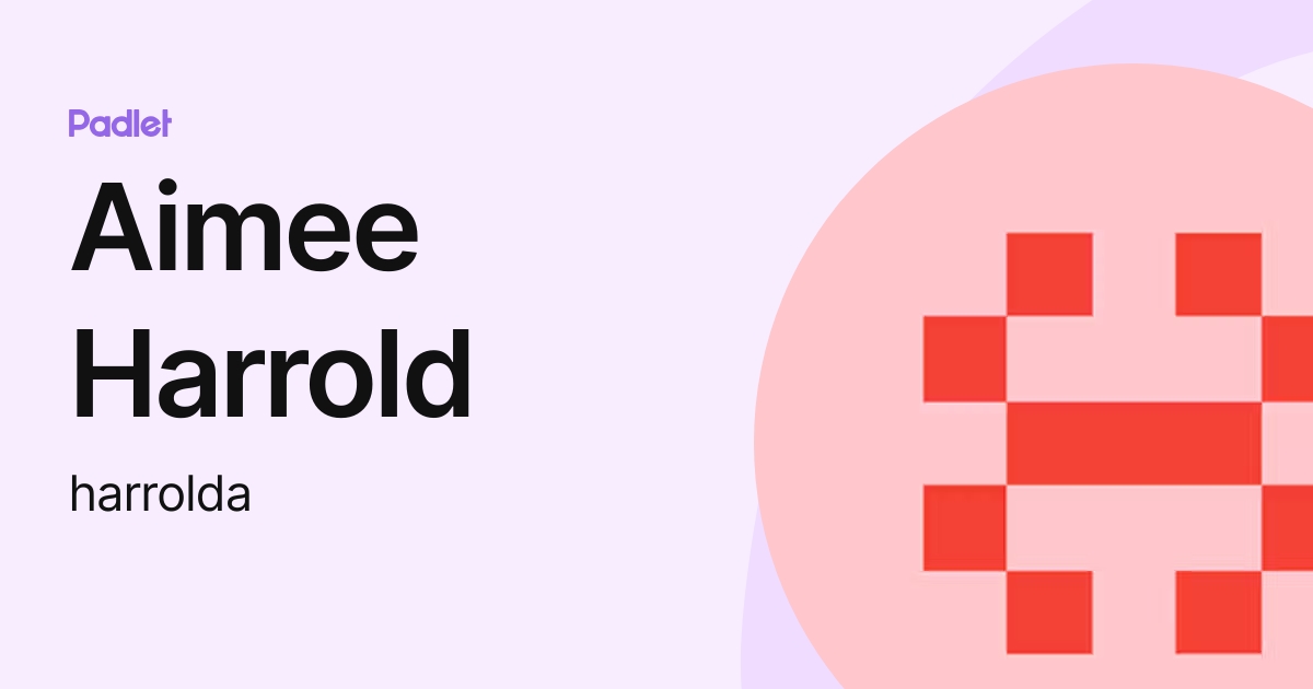 Aimee Harrold (harrolda) profile | Padlet