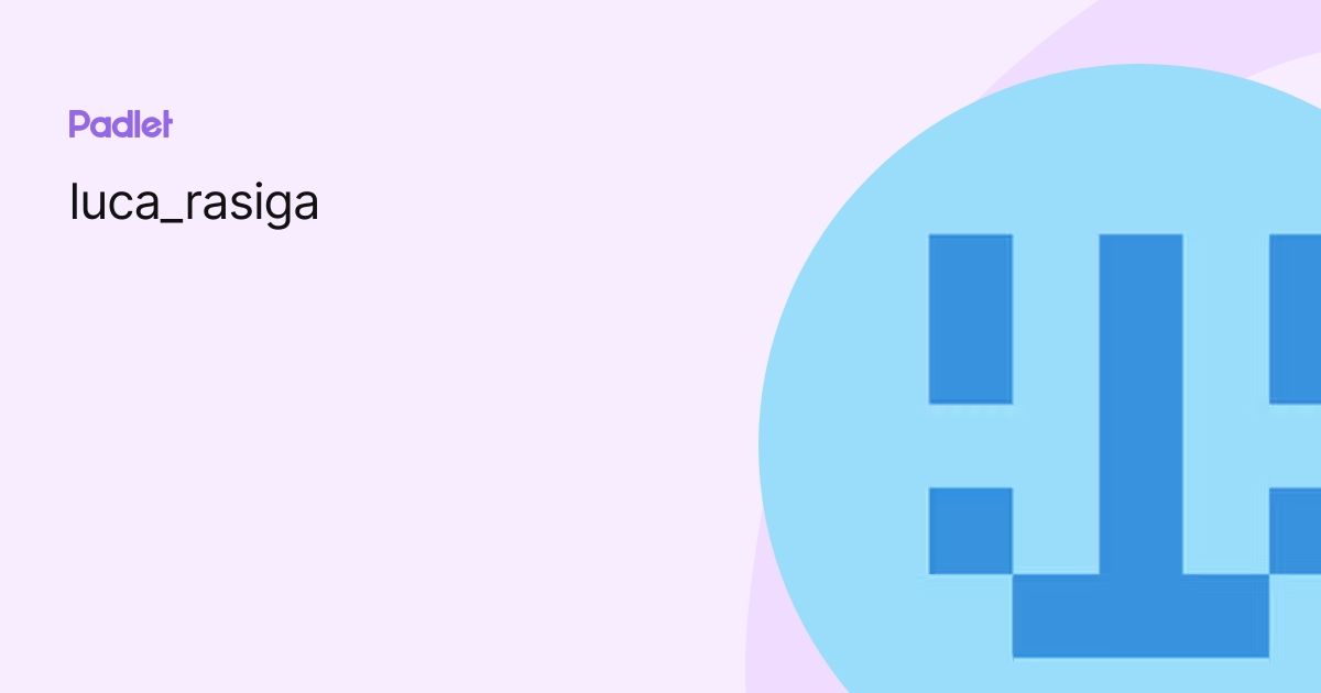 luca_rasiga profile | Padlet