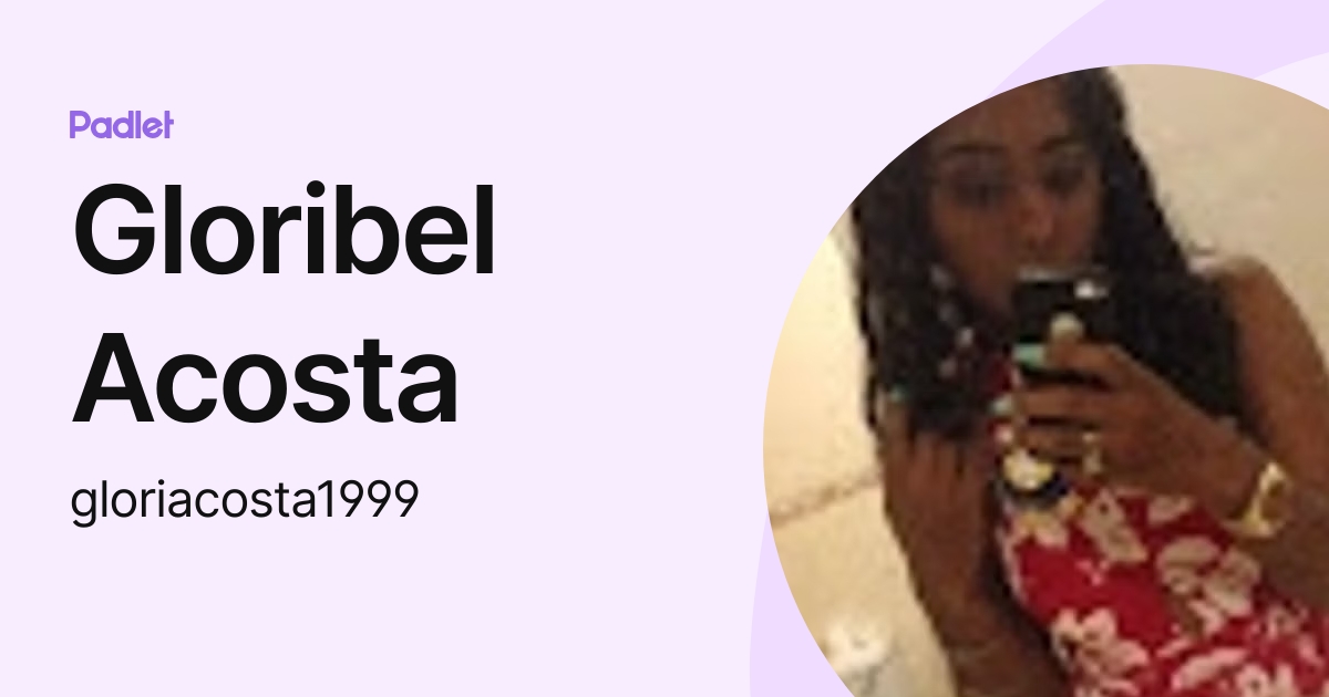 Gloribel Acosta (gloriacosta1999) profile | Padlet