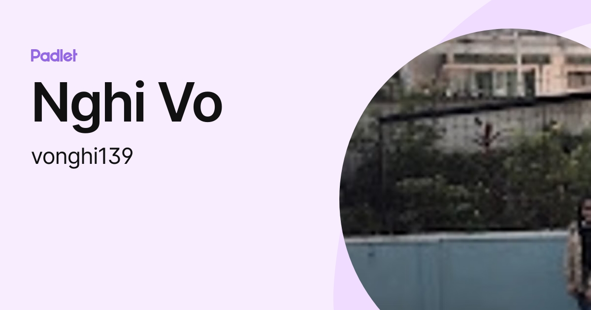 Nghi Vo (vonghi139) profile | Padlet