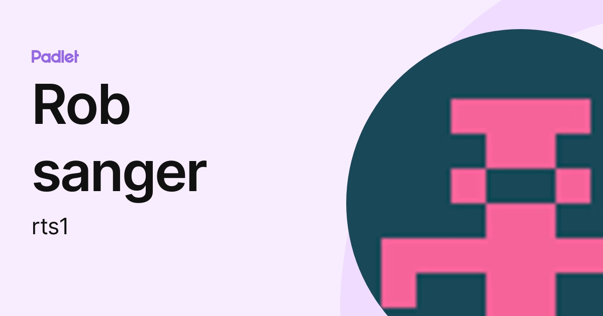 Rob sanger (rts1) profile | Padlet