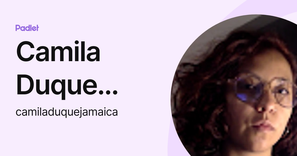 Camila Duque Jamaica (camiladuquejamaica) profile | Padlet
