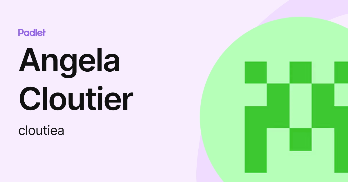 Angela Cloutier (cloutiea) profile | Padlet