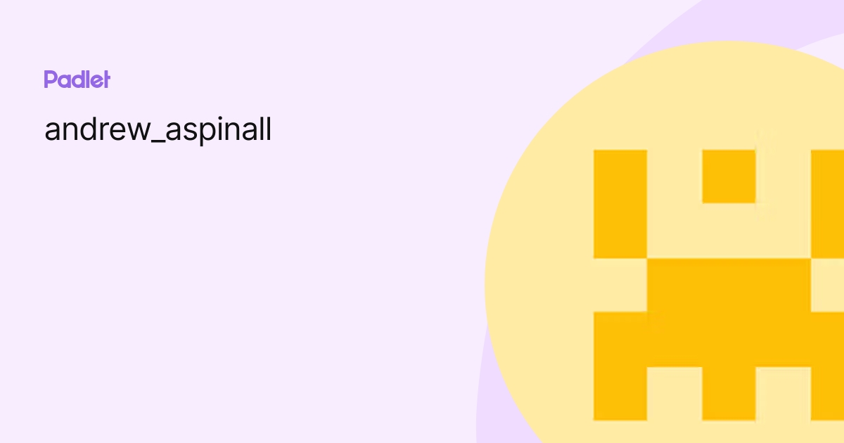 Andrew Aspinall Profile Padlet