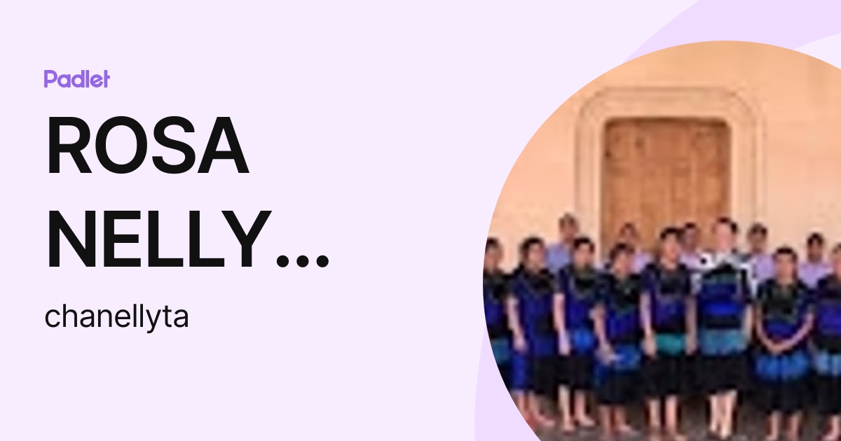 ROSA NELLY OROZCO (chanellyta) profile | Padlet