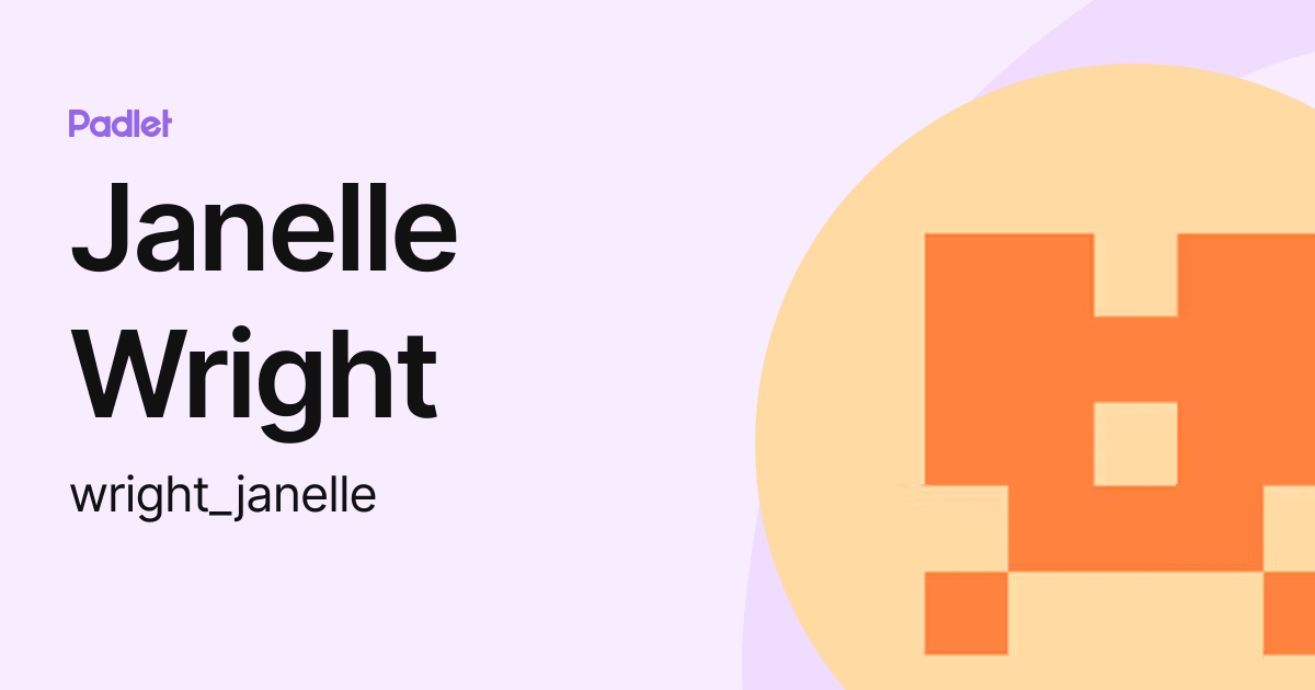 Janelle Wright (wright_janelle) profile | Padlet