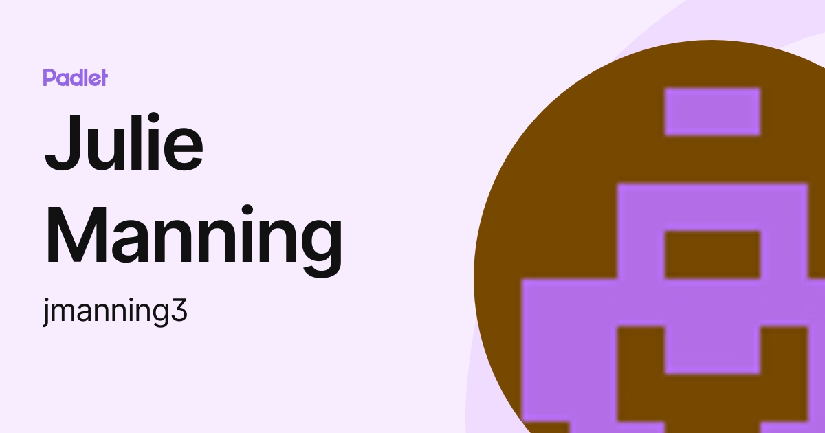 Julie Manning (jmanning3) profile | Padlet