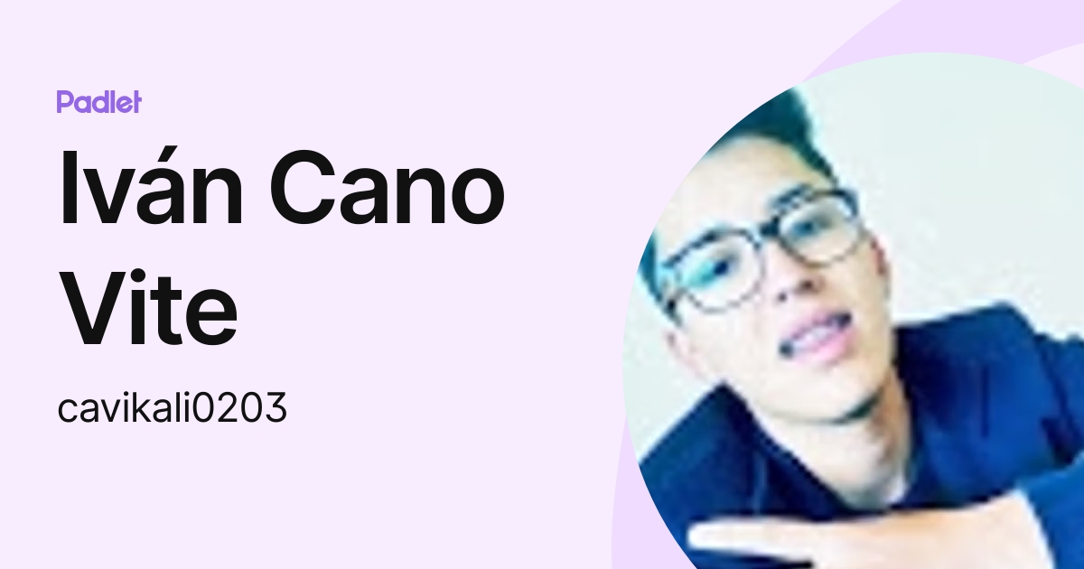 Iván Cano Vite (cavikali0203) profile | Padlet