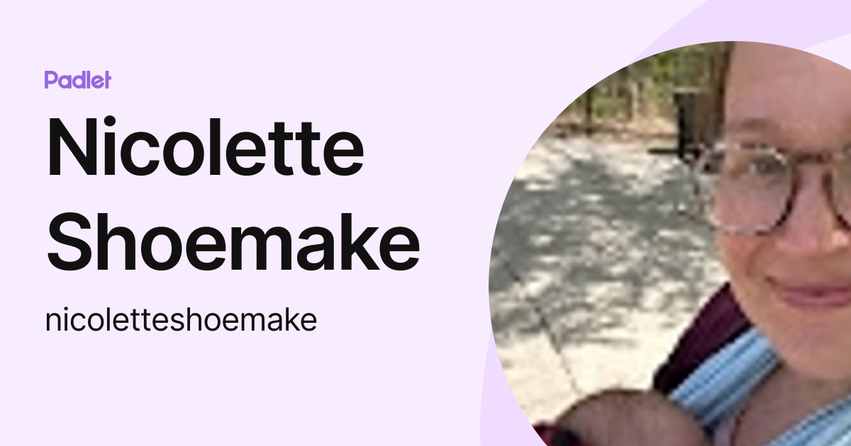 Nicolette Shoemake (nicoletteshoemake) profile | Padlet