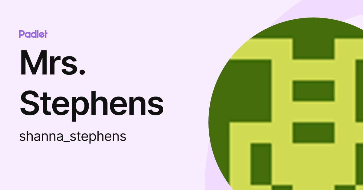 Mrs. Stephens (shanna_stephens) profile | Padlet