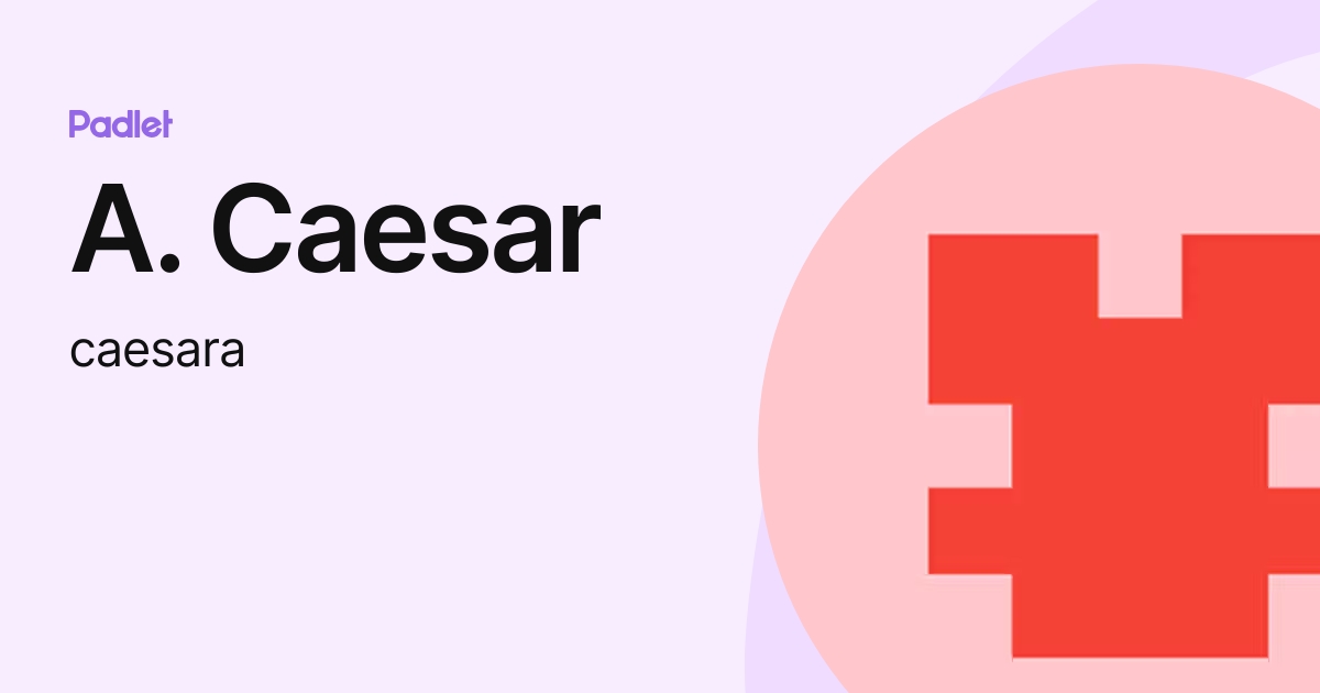 A. Caesar (caesara) profile | Padlet