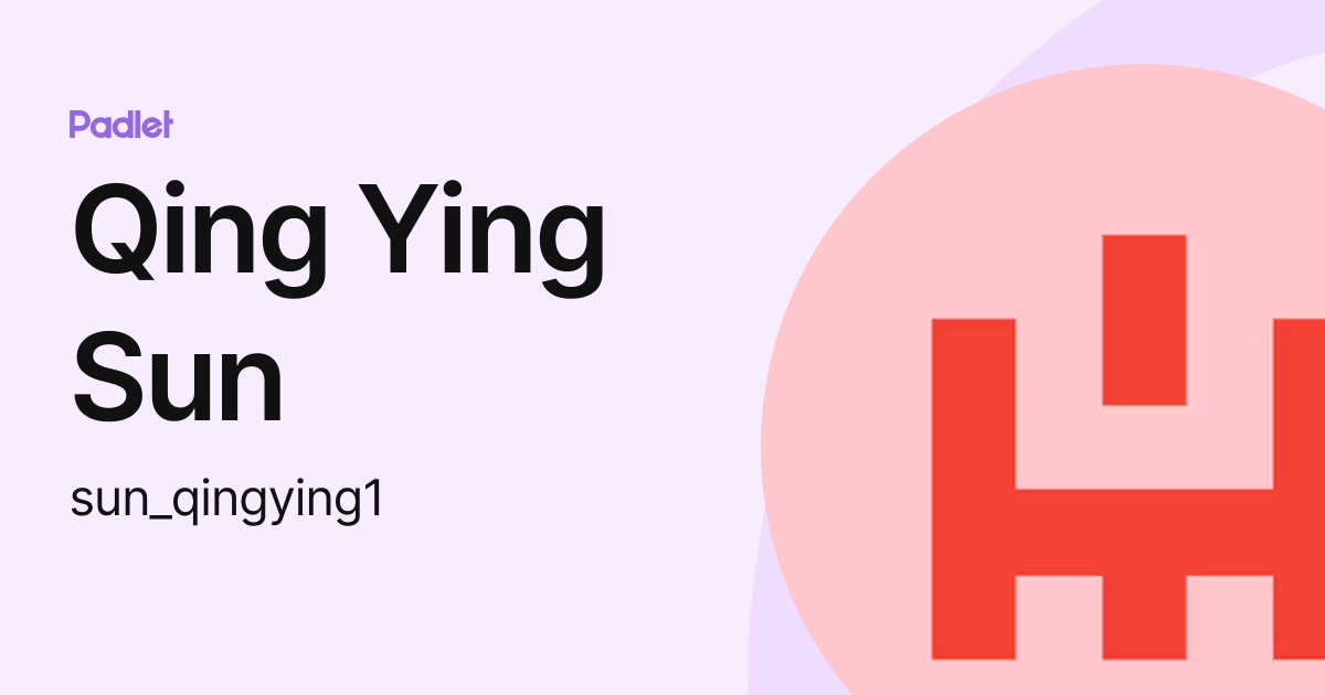 Qing Ying Sun (sun_qingying1) profile | Padlet
