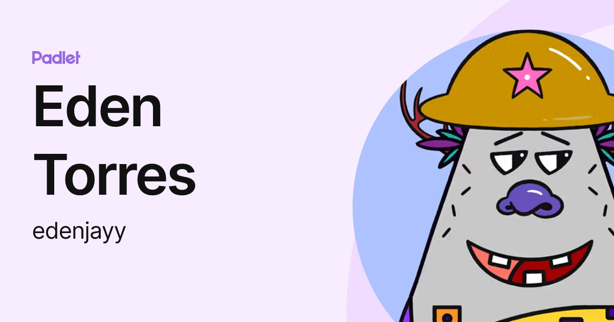 Eden Torres (edenjayy) profile | Padlet