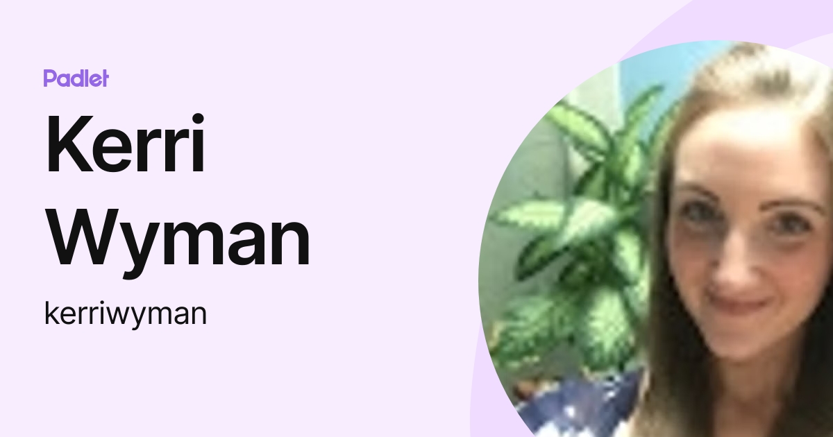 Kerri Wyman (kerriwyman) profile | Padlet