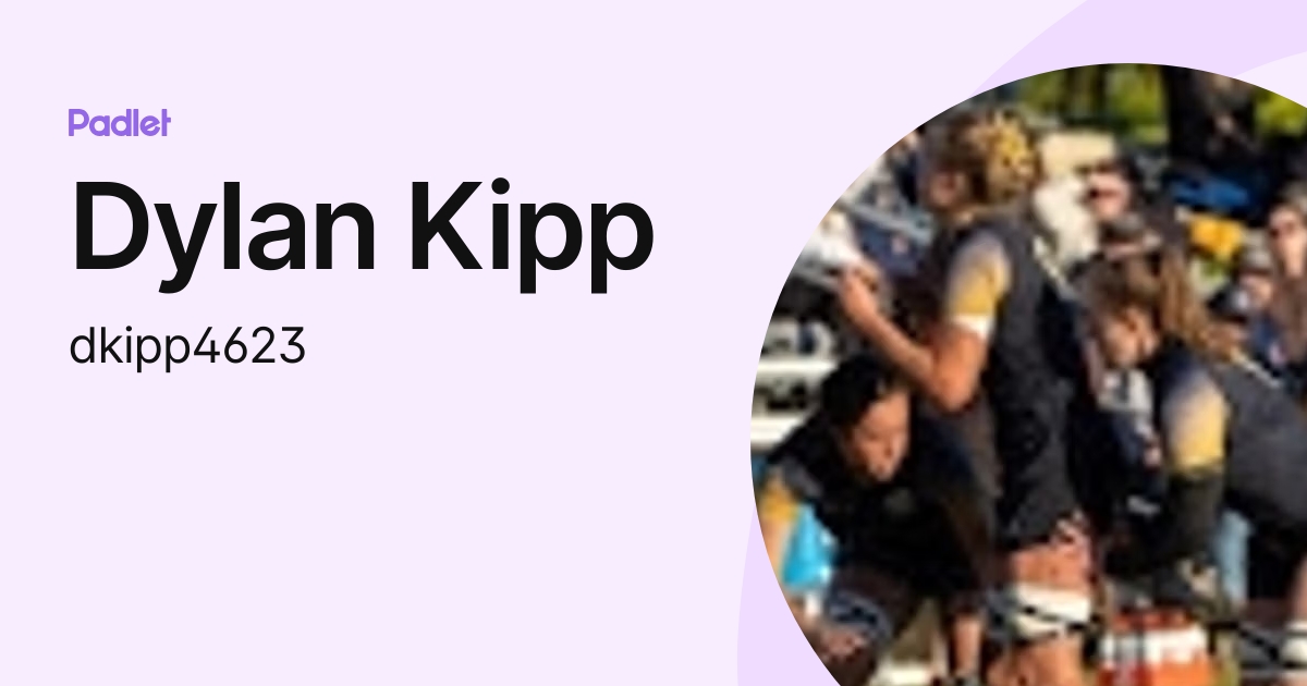 Dylan Kipp (dkipp4623) profile | Padlet