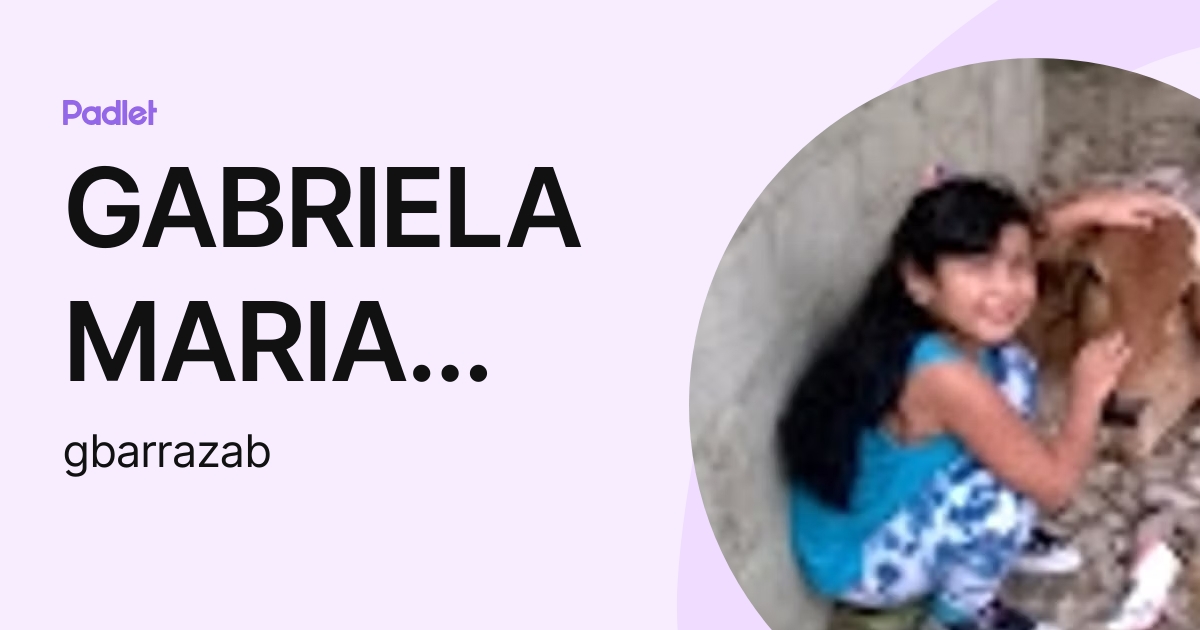 GABRIELA MARIA BARRAZA BARRAZA (gbarrazab) profile | Padlet