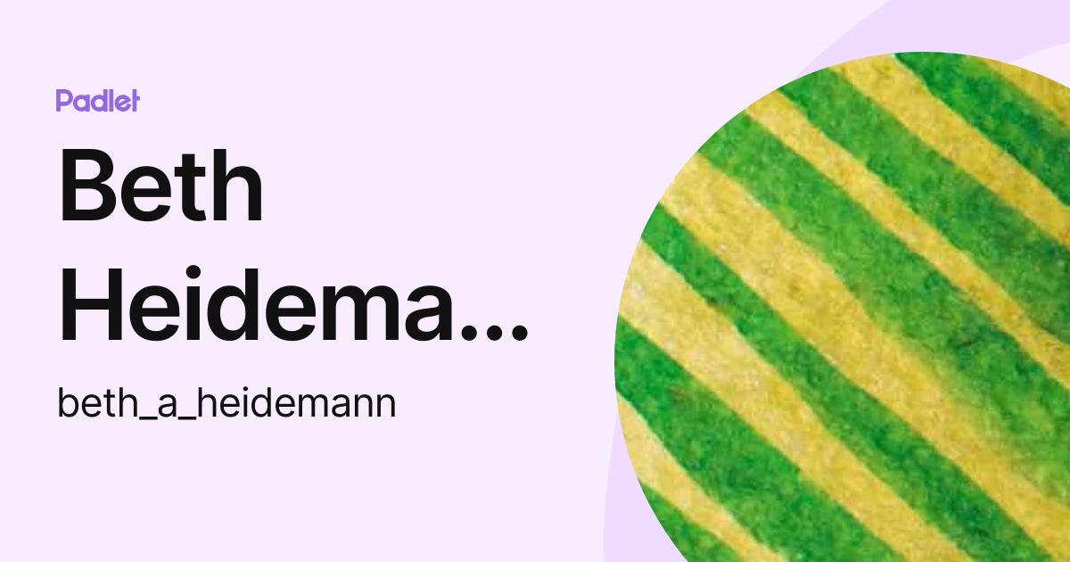 Beth Heidemann (beth_a_heidemann) profile | Padlet