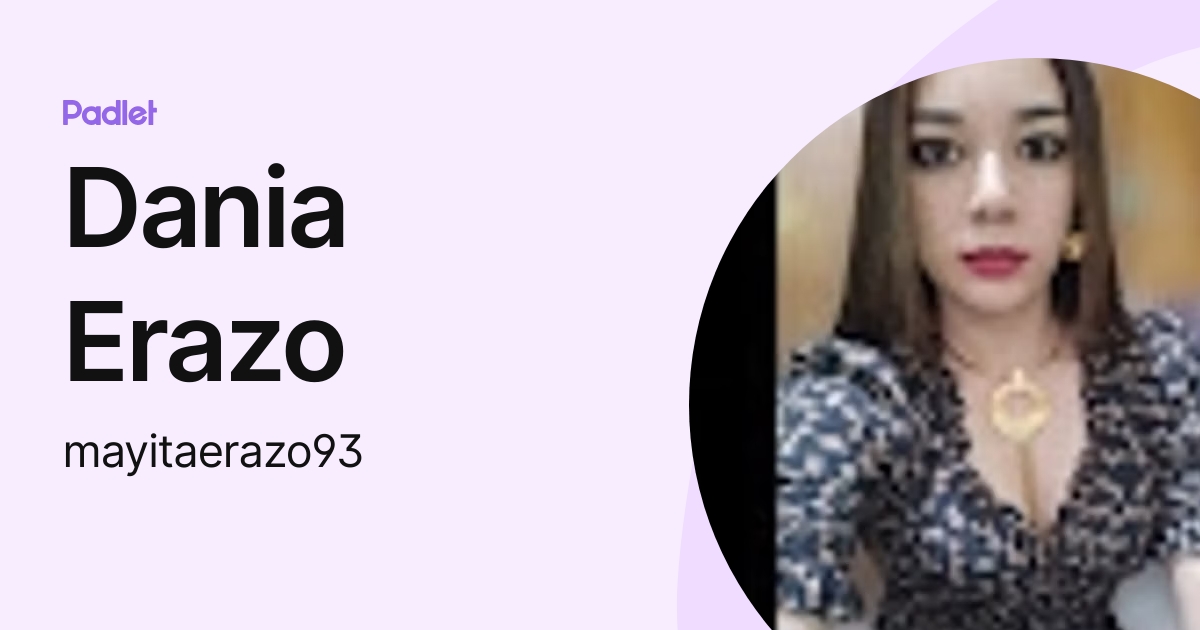 Dania Erazo (mayitaerazo93) profile | Padlet