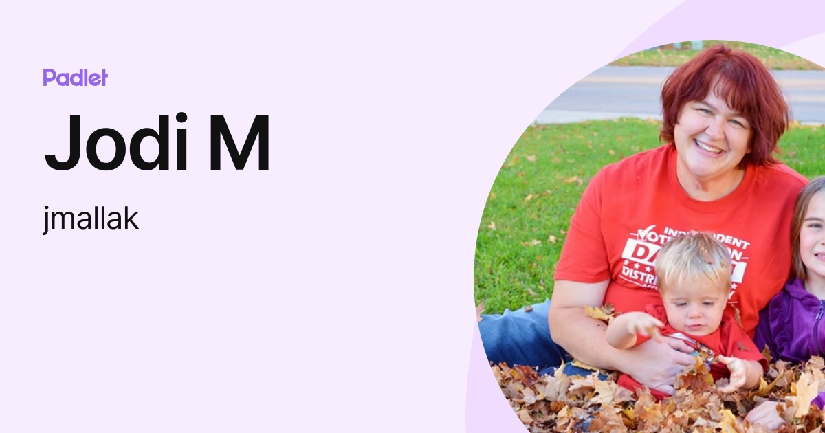 Jodi M (jmallak) profile | Padlet