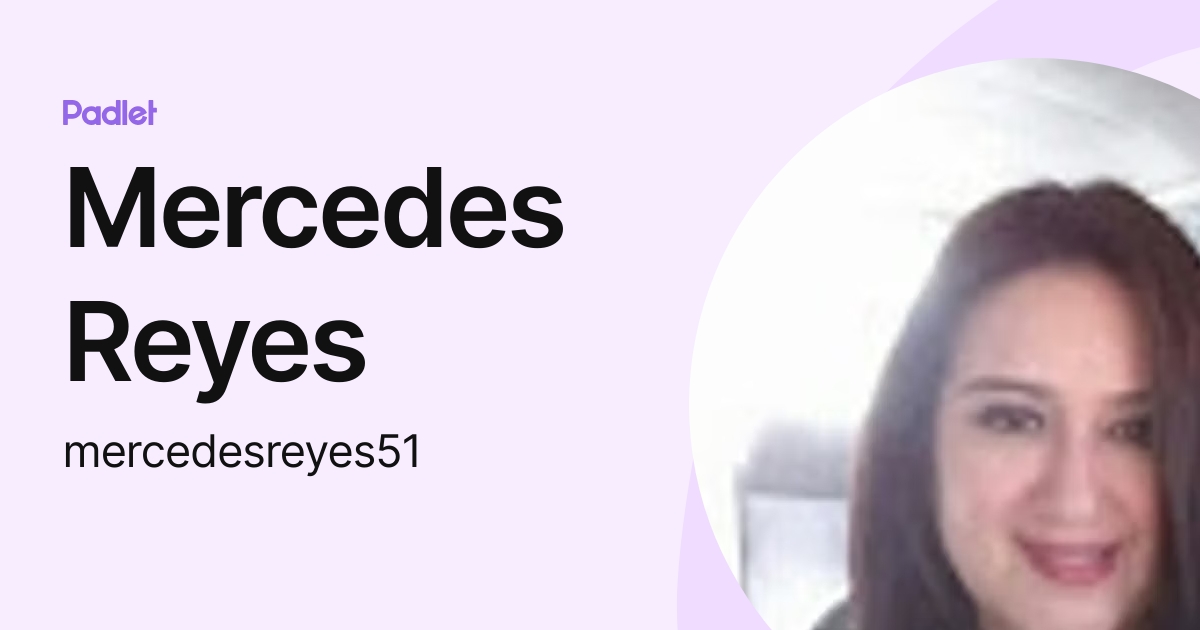 Mercedes Reyes (mercedesreyes51) profile | Padlet