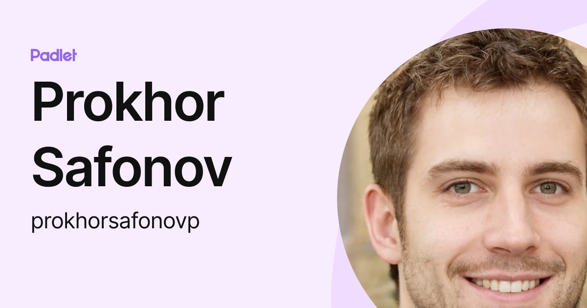 Prokhor Safonov (prokhorsafonovp) profile | Padlet