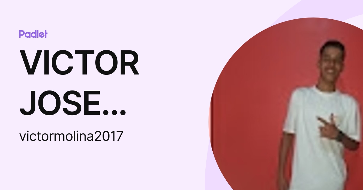 VICTOR JOSE MOLINA MOSQUERA (victormolina2017) profile | Padlet
