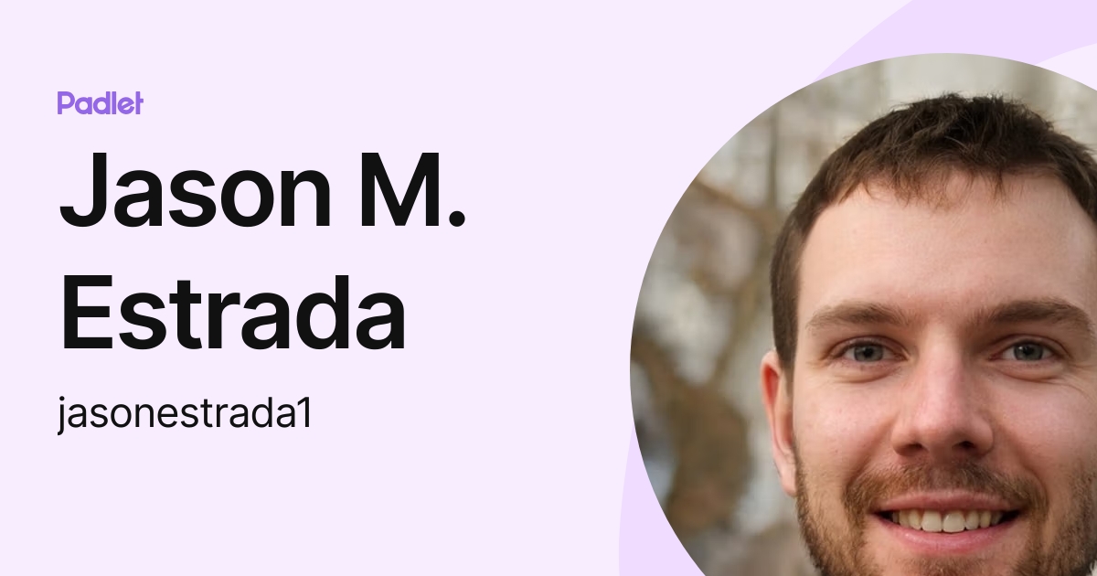 Jason M. Estrada (jasonestrada1) profile | Padlet