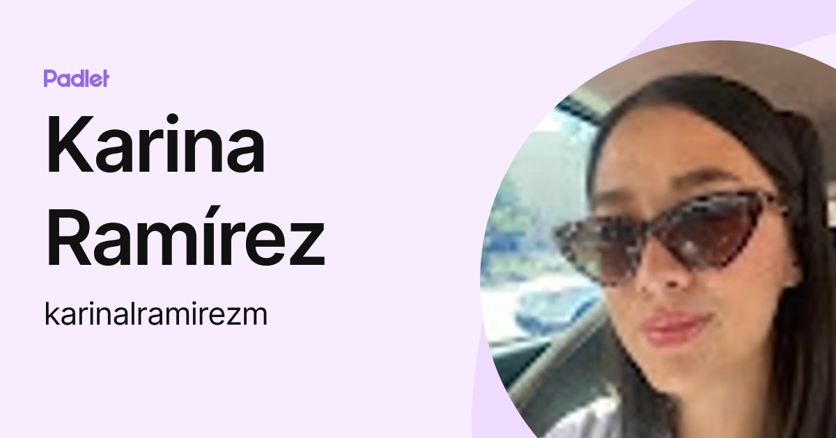 Karina Ramírez (karinalramirezm) profile | Padlet