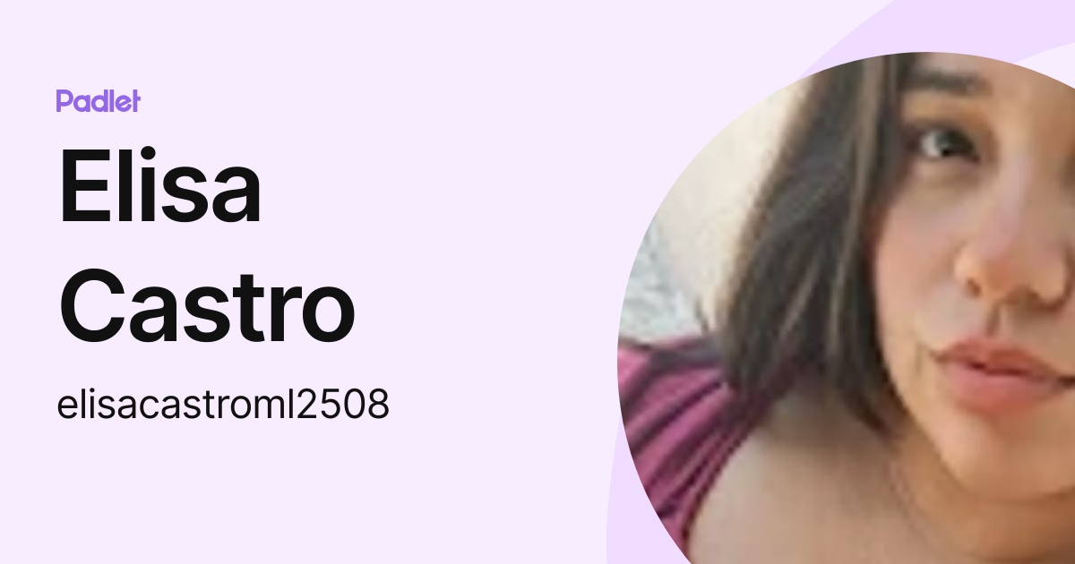 Elisa Castro (elisacastroml2508) profile | Padlet