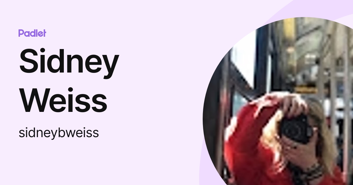Sidney Weiss (sidneybweiss) profile | Padlet