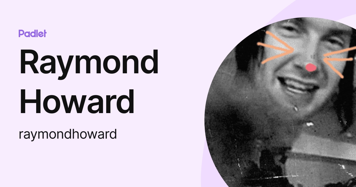 Raymond Howard (raymondhoward) profile | Padlet