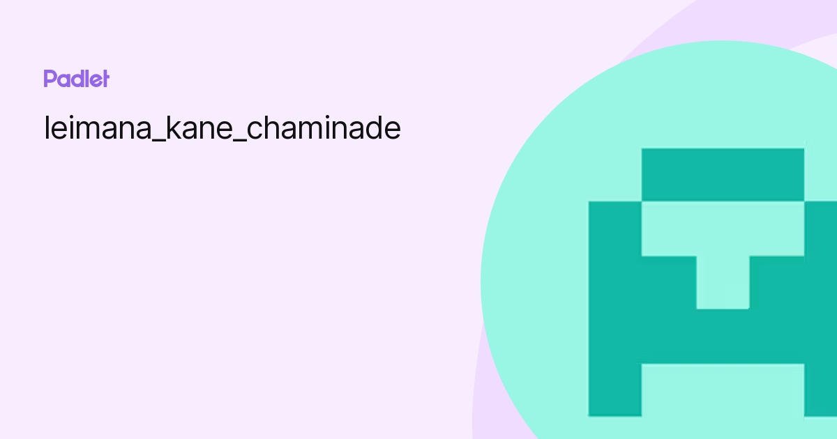 leimana_kane_chaminade profile | Padlet